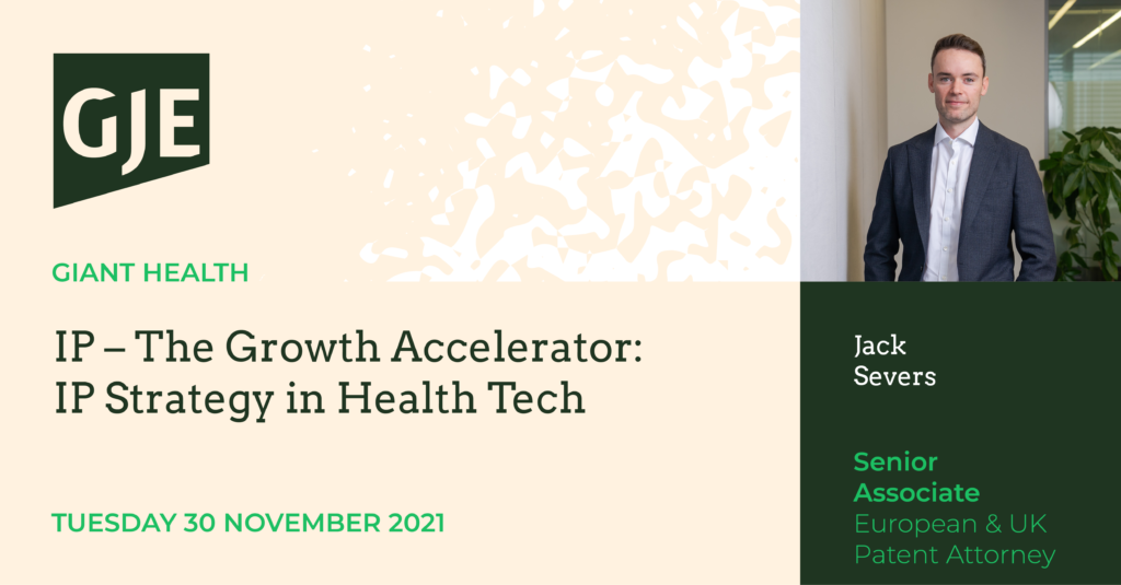 IP – The Growth Accelerator: IP Strategy in Health Tech | 30.11.21 - GJE